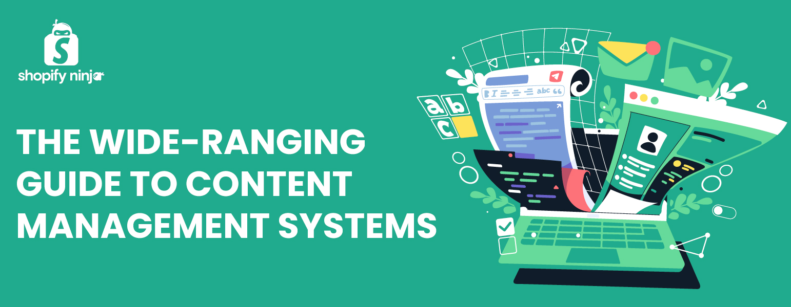 The Wide-Ranging Guide To Content Management Systems